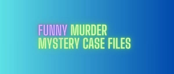 Murder Mystery Party Case Files